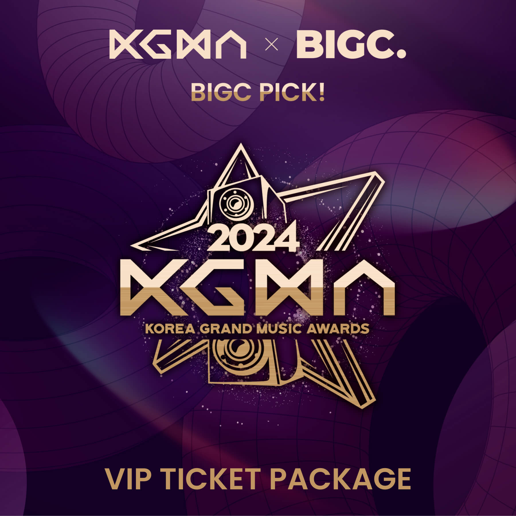 2024 KGMA X BIGC | KGMA X BIGC : VIP PACKAGE