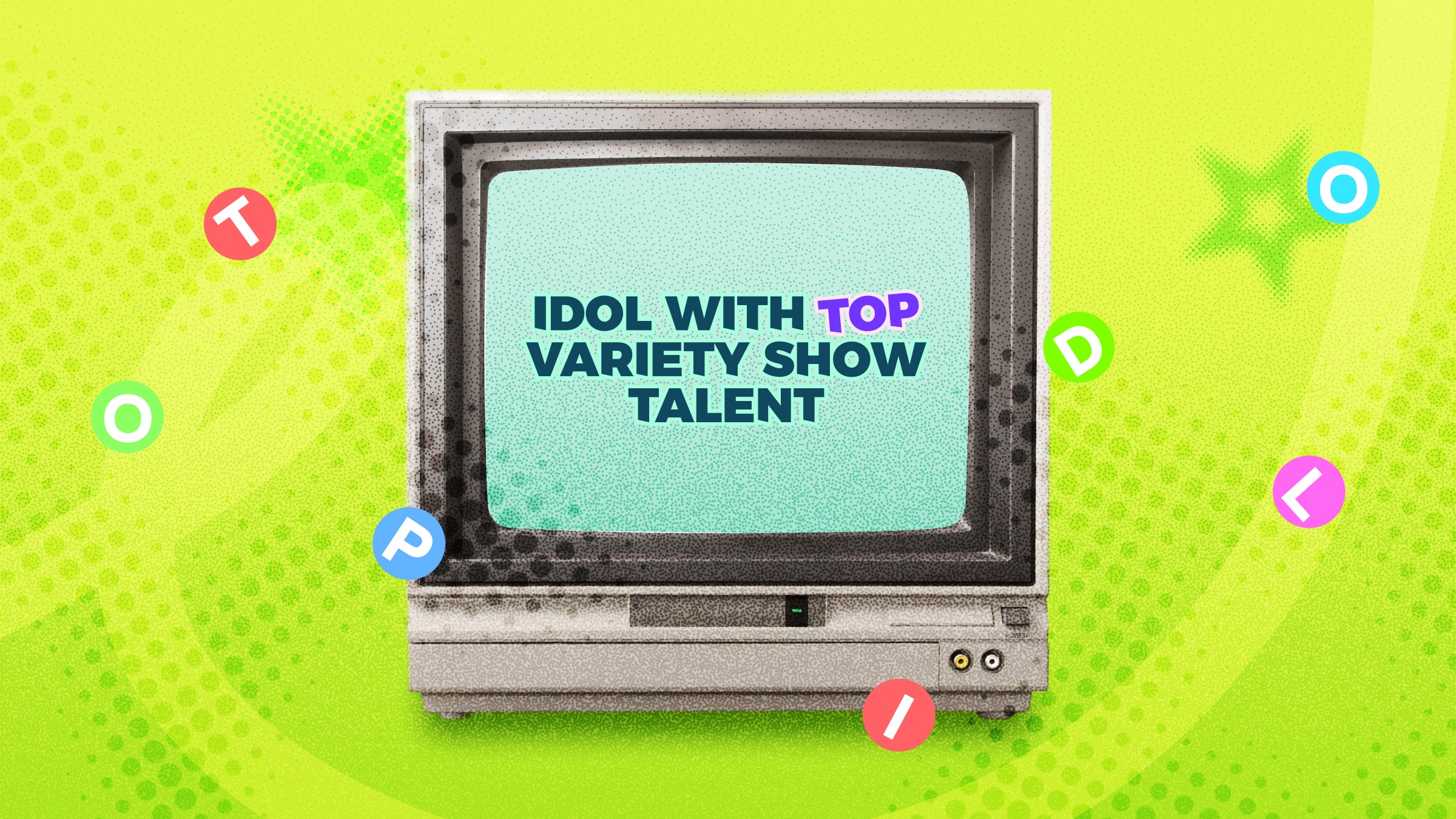 Idol With Top Variety Show Talent